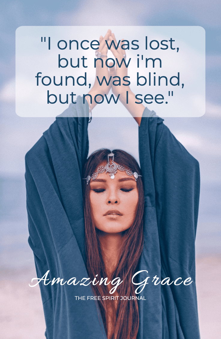 Amazing Grace "I once was lost, but now I'm found" - Free Spirit Journal